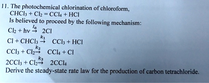 SOLVED: 1. The photochemical chlorination of chloroform, CHCl; + Clz ...