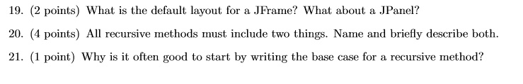 VIDEO solution: 19.(2 points) What is the default layout for a JFrame ...