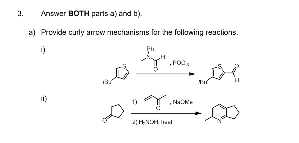 SOLVED: 3. Answer BOTH parts a) and b) a) Provide curly arrow mechanisms for the following ...