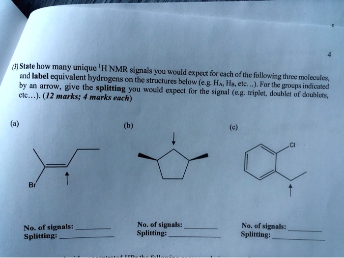 SOLVED:State how many unique 'H NMR signals and label you would expect ...