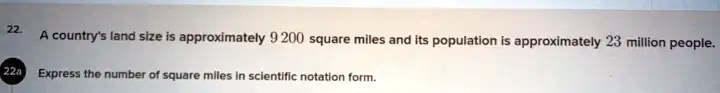 22. A country's land size is approximately 9200 square miles and its ...