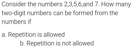 SOLVED: Consider the numbers 2,3,5,6,and 7. How many two-digit numbers can be formed from the ...