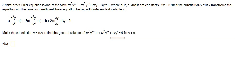 SOLVED: A third-order Euler equation one of the form axy" bx?y" cxy" ky = where equation into ...