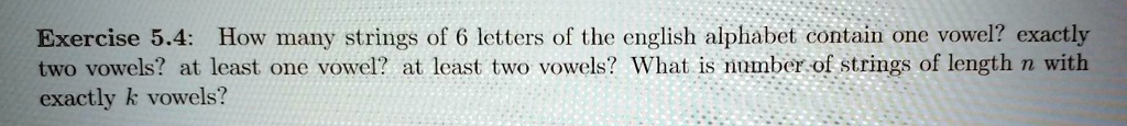 Exercise 5.4: How many strings of 6 letters of the english alphabet ...