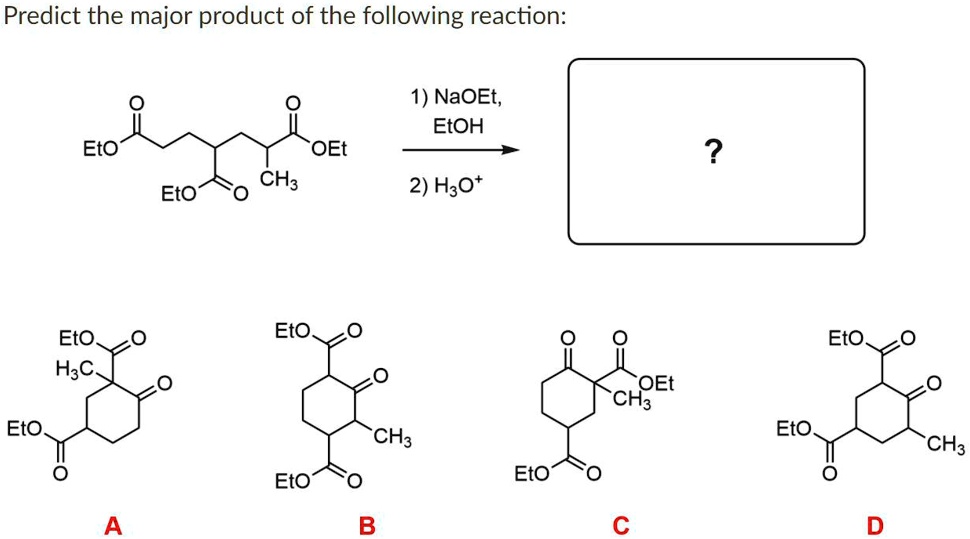 SOLVED: Predict the major product of the following reaction: NaOEt; EtOH EtO OEt CH3 EtO 2 ...