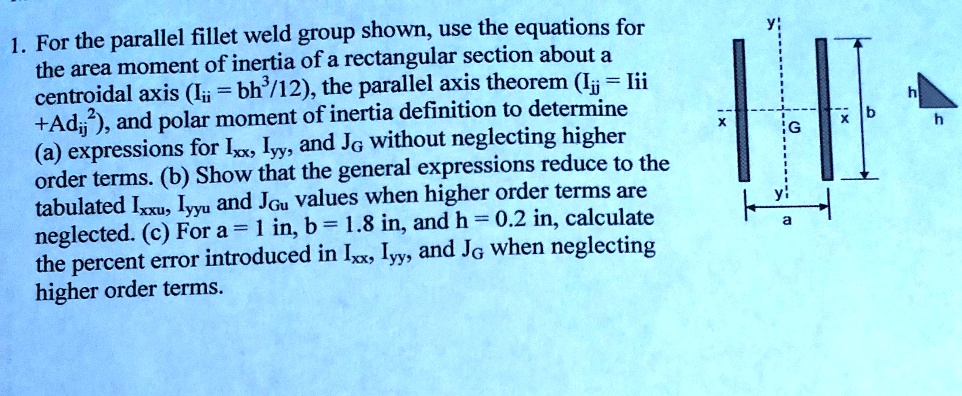 SOLVED: 1. For the parallel fillet weld group shown, use the equations ...