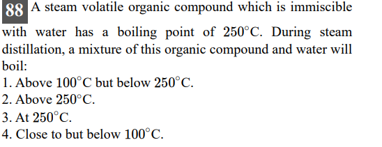 88 A steam volatile organic compound which is immiscible with water has ...