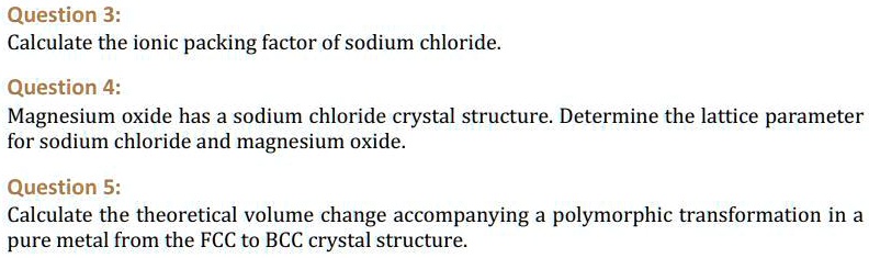 SOLVED: Question 3: Calculate the ionic packing factor of sodium chloride. Question 4: Magnesium ...