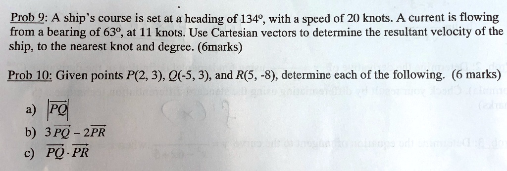 SOLVED: Prob 9: A ship'course is set at a heading of 1349, with a speed ...