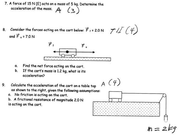 7a force of 15 n eacts o mass of 5 kg determine the acceleration of the ...
