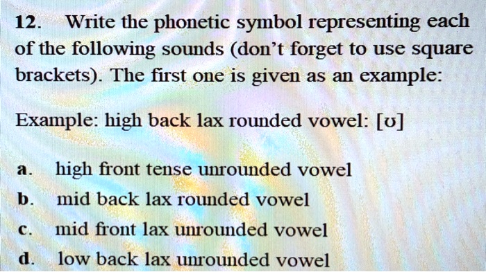 12. Write the phonetic symbol representing each of the following sounds ...