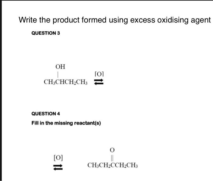 SOLVED: Texts: Write the product formed using excess oxidizing agent. QUESTION 3: OH [0 ...