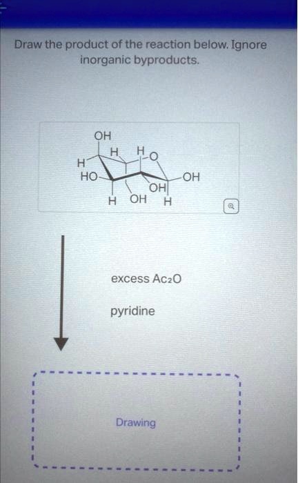 SOLVED: Text: Draw the product of the reaction below. Ignore inorganic byproducts. OH H | | HO ...