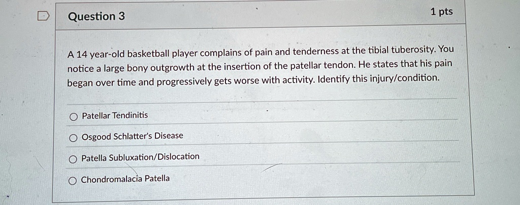 question 3 1 pts a 14 year old basketball player complains of pain and ...
