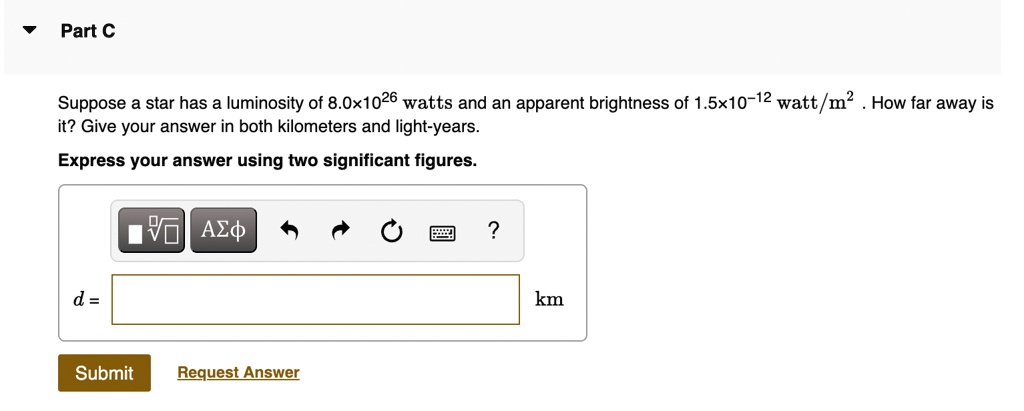 part c suppose a star has a luminosity of 8 0x1026 watts and an apparent brightness of 15x10 12 ...