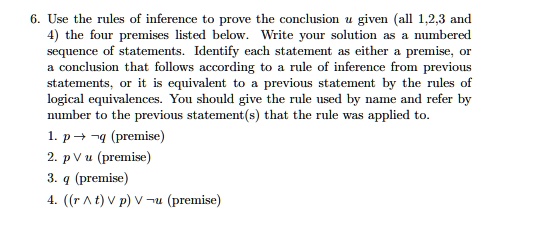 use the rules of inference to prove the conclusion given all 123 and the four premises listed ...