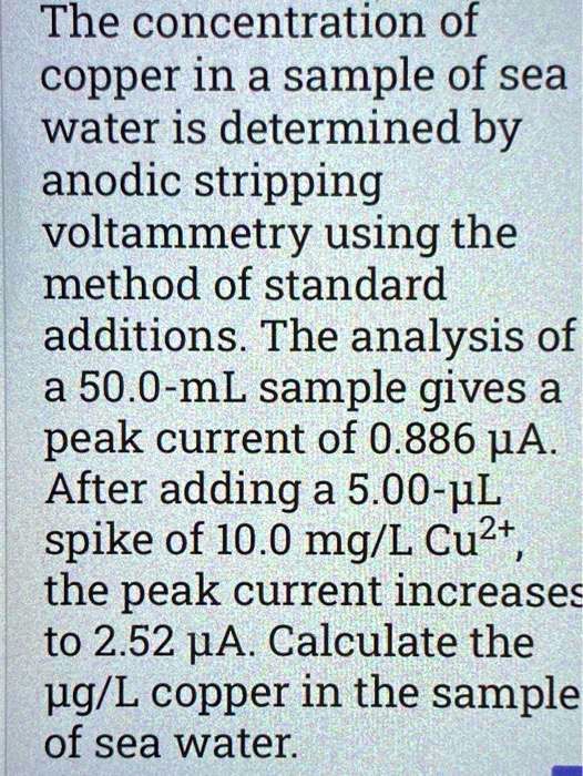 The Concentration Of Copper In A Sample Of Sea Water Is Determined By
