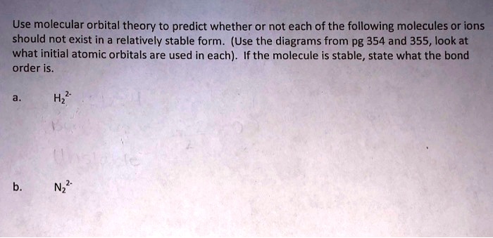 Solved Use Molecular Orbital Theory To Predict Whether Or Not Each