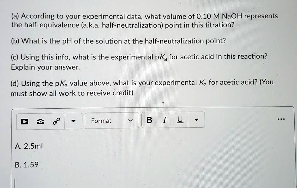 SOLVED: (a) According to your experimental data, what volume of 0.10 M NaOH represents the half ...