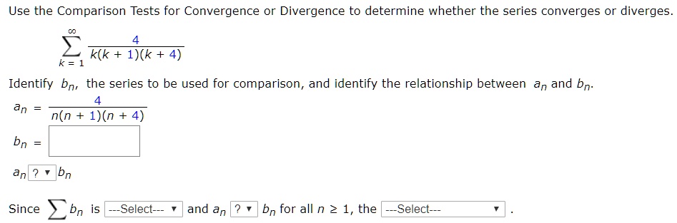 SOLVED: Use the Comparison Tests for Convergence or Divergence to ...