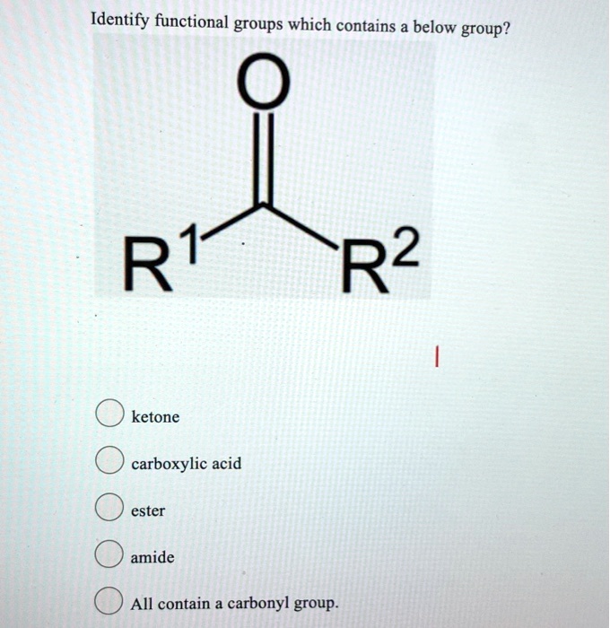 identify functional groups which contains below group ketone carboxylic ...