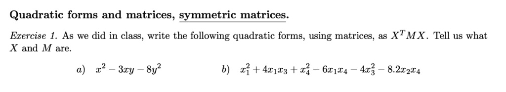 SOLVED:Quadratic forms and matrices, symmetric matrices: Erercise 1. As ...
