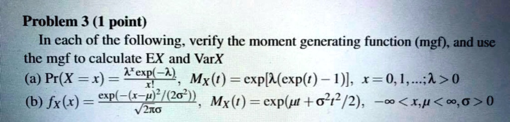 Problem 3 1 Point In Each Of The Following Verify The Moment Generating Function Mgf And Use The