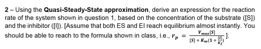 Solved Using The Quasi Steady State Approximation Derive An Expression For The Reaction Rate