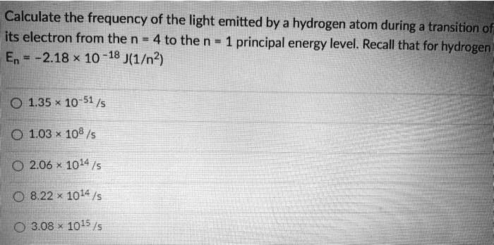 calculate the frequency of the light emitted by a hydrogen atom during ...