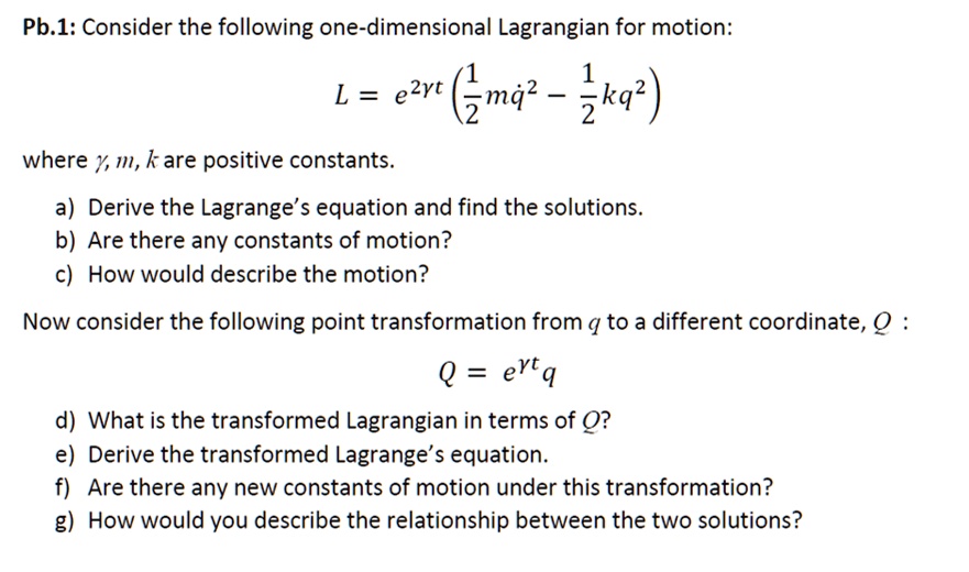 pbl consider the following one dimensional lagrangian for motion l ezyt zmg 2 kq where y 1 kare ...