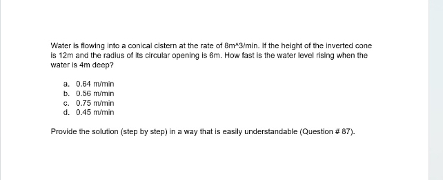 [GET ANSWER] Water is flowing into a conical cistern at the rate of 8 m ...