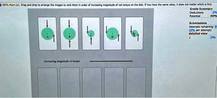 50% Part (a) Drag and drop to arrange the images to rank them in order of increasing magnitude ...