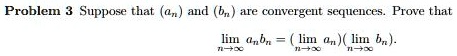 SOLVED: Problem Suppose that (an) and (bn) are convergent sequences ...