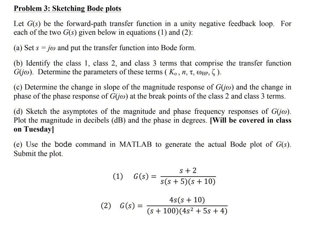 SOLVED: Problem 3: Sketching Bode plots Let G(s) be the forward-path transfer function in a ...
