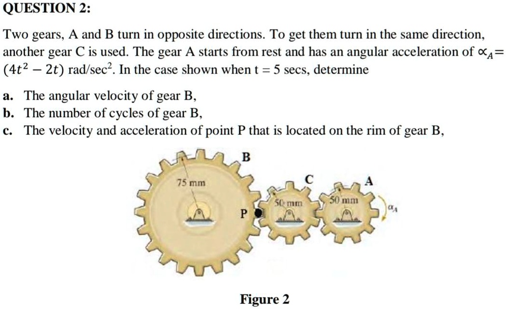 question 2 two gears a and b turn in opposite directions to get them ...