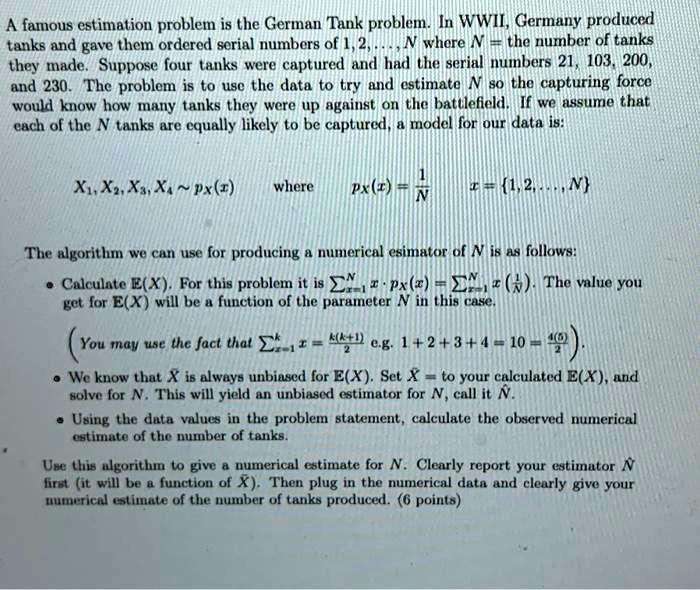 a famous estimation problem is the german tank problem wwii germany ...