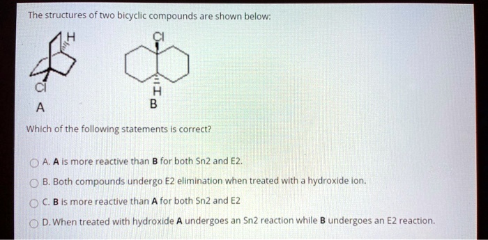the structures of two bicyclic compounds are shown below which of the following statements is ...