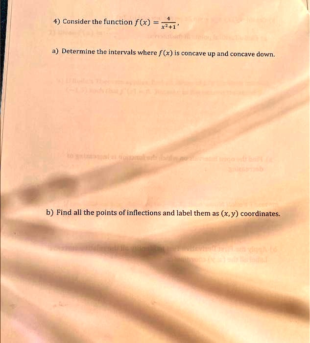 SOLVED: a) Determine the intervals where f(x is concave up and concave down. b Find all the ...