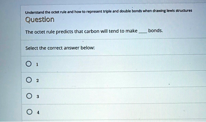 SOLVED: Understand the octet rule and how to represent triple and ...