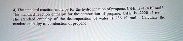 4 the standard reaction enthalpy for the hydrogenation of propene c h ...