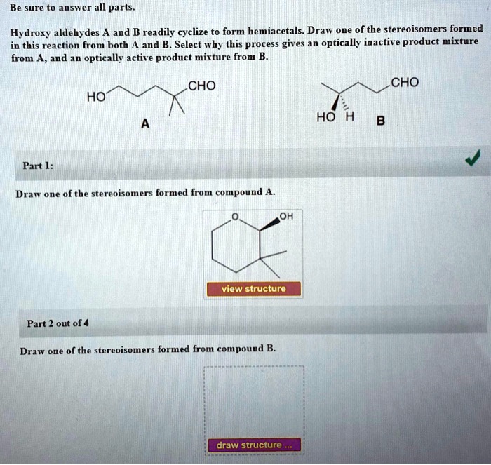 be sure to answer all parts hydroxy aldehydes a and b readily cyclize ...