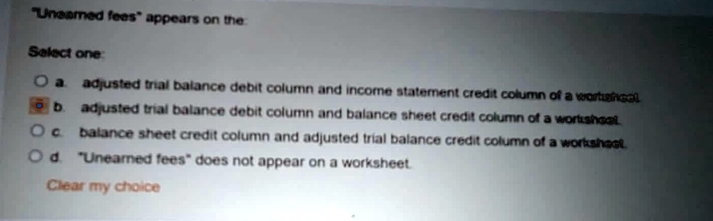 SOLVED: "Unearned fees" appears on the Select one: a. adjusted trial ...