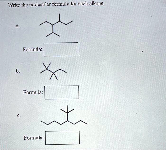 SOLVED: Write the molecular formula for each alkane Formula: Formula ...