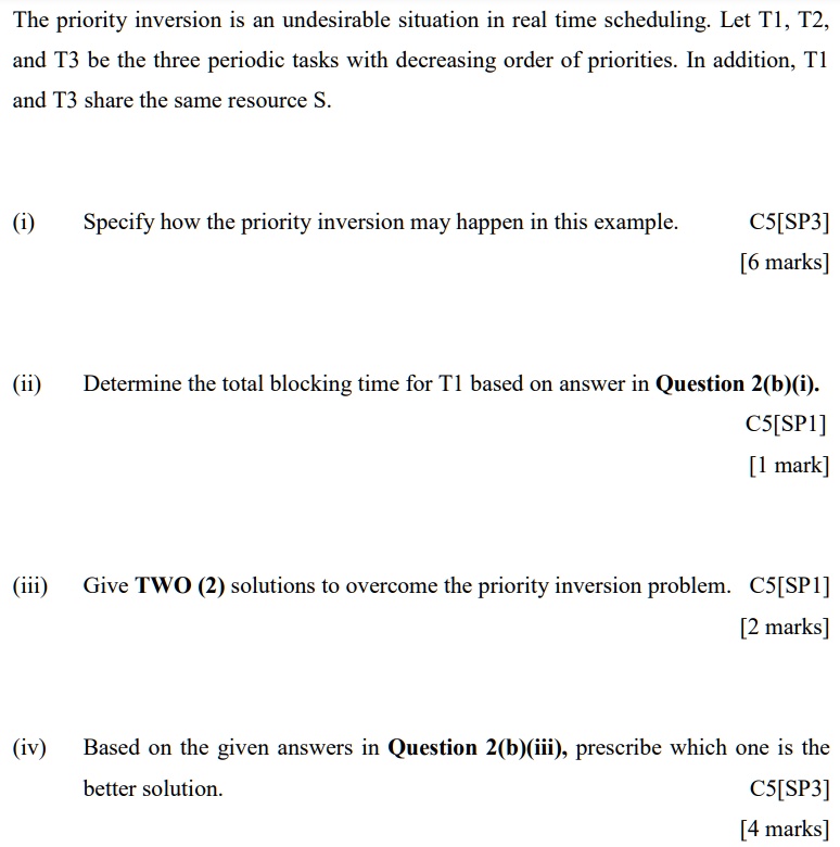 SOLVED: The priority inversion is an undesirable situation in real time scheduling. Let T1, T2 ...