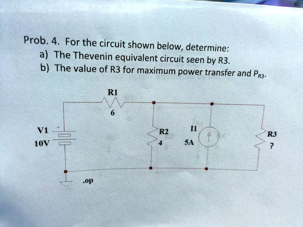 SOLVED: Prob.4. For the circuit shown below, determine: a) The Thevenin equivalent circuit seen ...