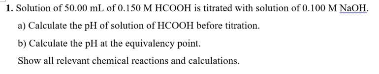 SOLVED: ! Edit: HCOOH -> CH3COOH ! 1. Solution of 50.00 mL of 0.150 M ...