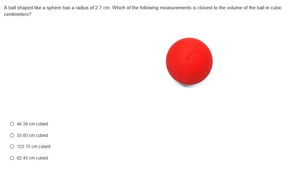 SOLVED: A ball shaped like a sphere has a radius of 2.7 cm. Which of ...