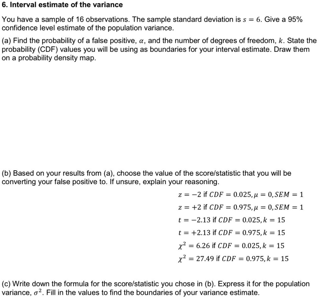 SOLVED: 6. Interval estimate of the variance You have a sample of 16 ...