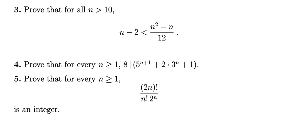 SOLVED: 3. Prove that for all n > 10, n2 n n - 2 1, 8 | (5n+1 + 2.3n + 1). 5 . Prove that for ...