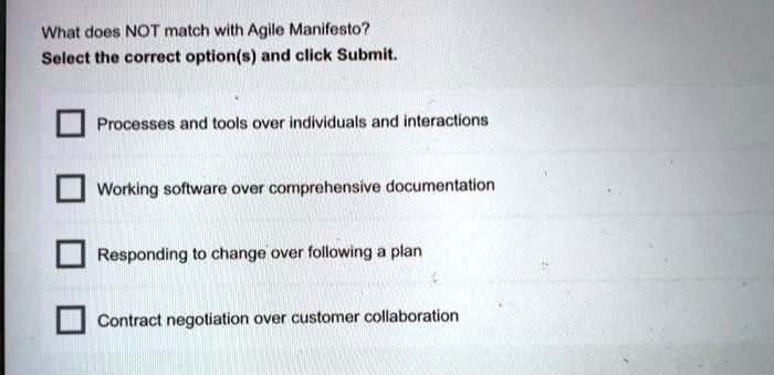 SOLVED: What does NOT match with Agile Manifesto? Select the correct ...